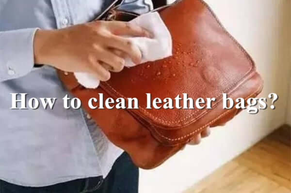 How to clean leather bags?